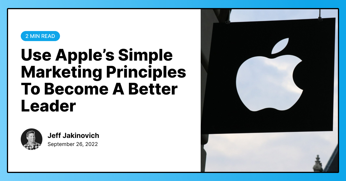 Use Apple Marketing To Become A Better Leader | Jeff Builds Tech